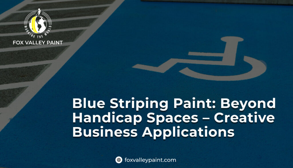 Blue Striping Paint Uses Beyond Handicap Spaces - Fox Valley